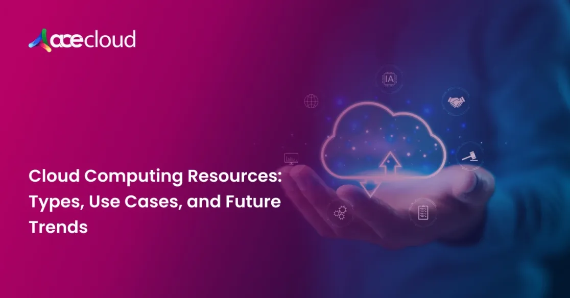 Cloud Computing Resources: Use Cases And Future Trends