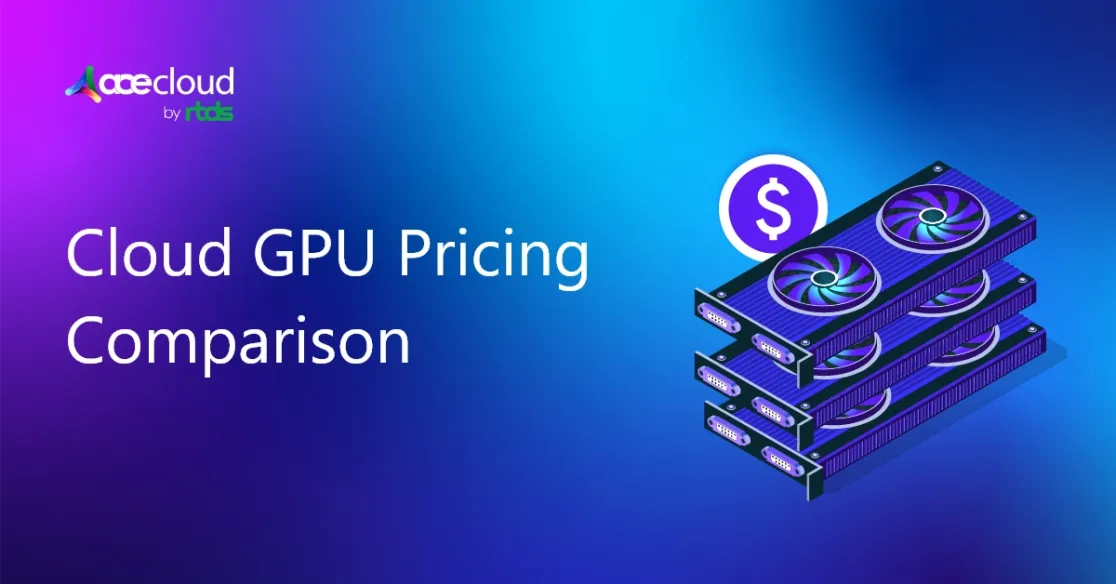 Cloud GPU Pricing Comparison India [2025]: A100, H100 & More