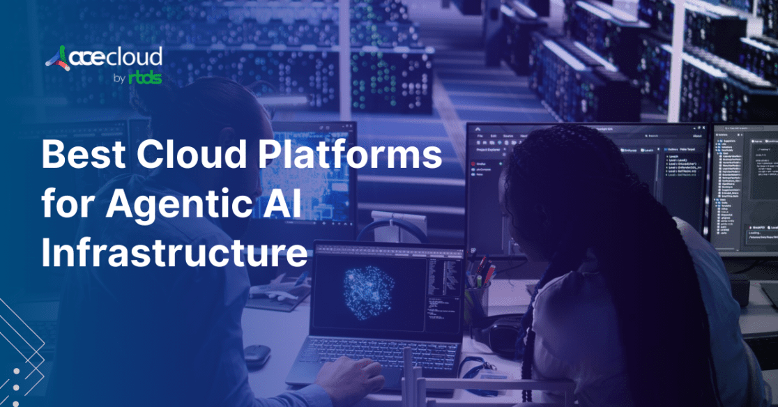 Best Cloud Platforms For Agentic AI Infrastructure In 2026